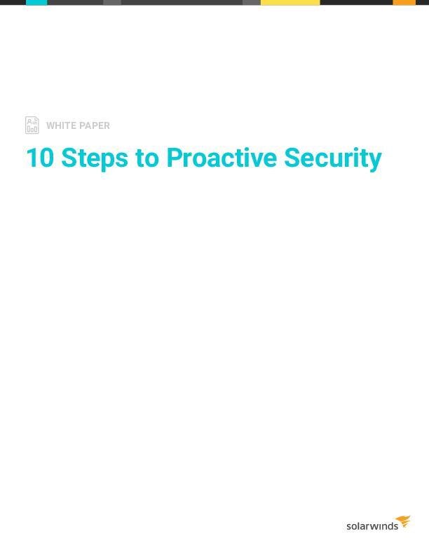 10 Steps to Proactive Security Whitepaper | SolarWinds